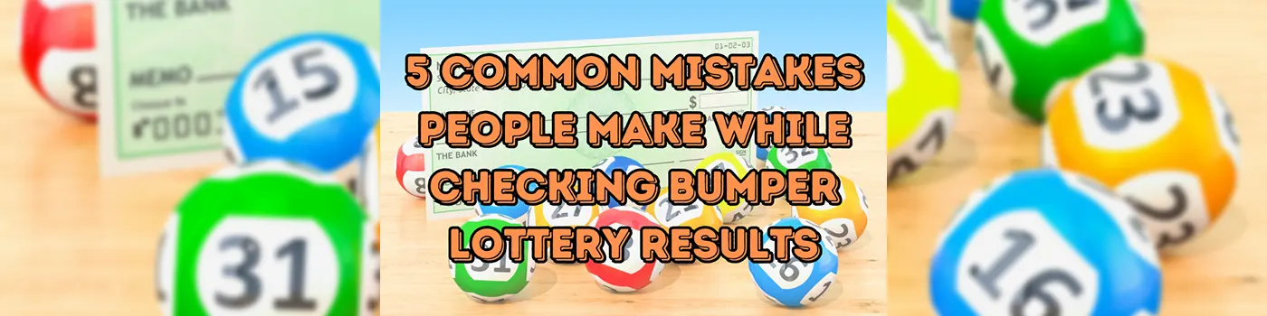 5 Common Bumper Lottery Results Mistakes People Make While Checking ...